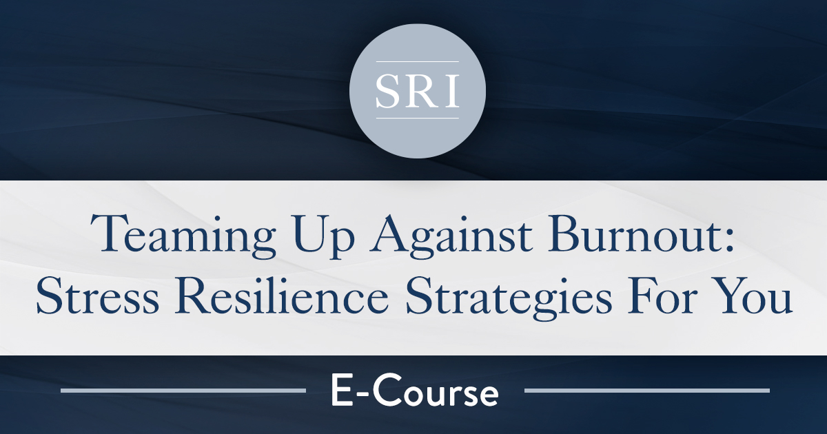E-Course: Teaming Up Against Burnout: Stress Resilience Strategies For ...